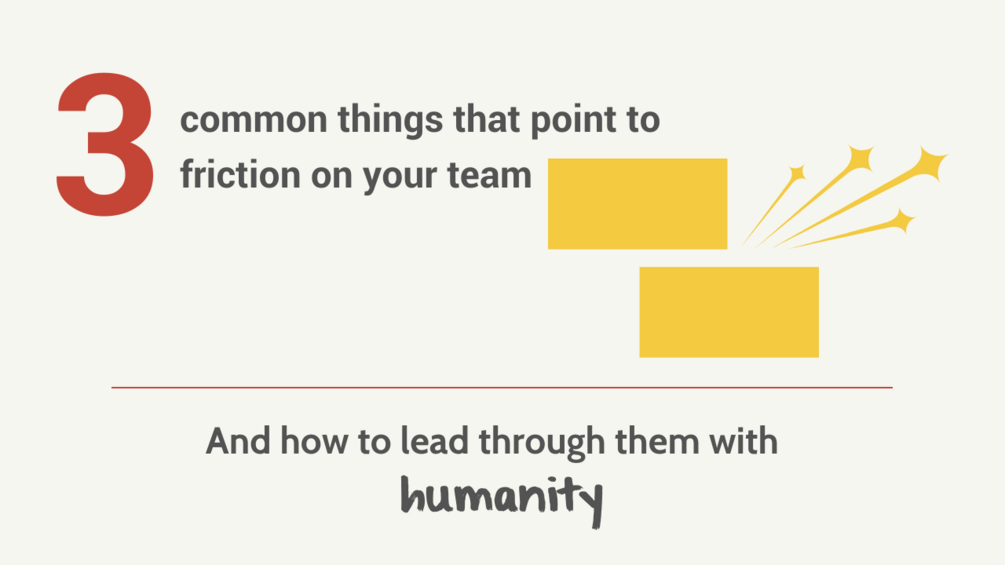 3 Things That Point to Friction on Your Team