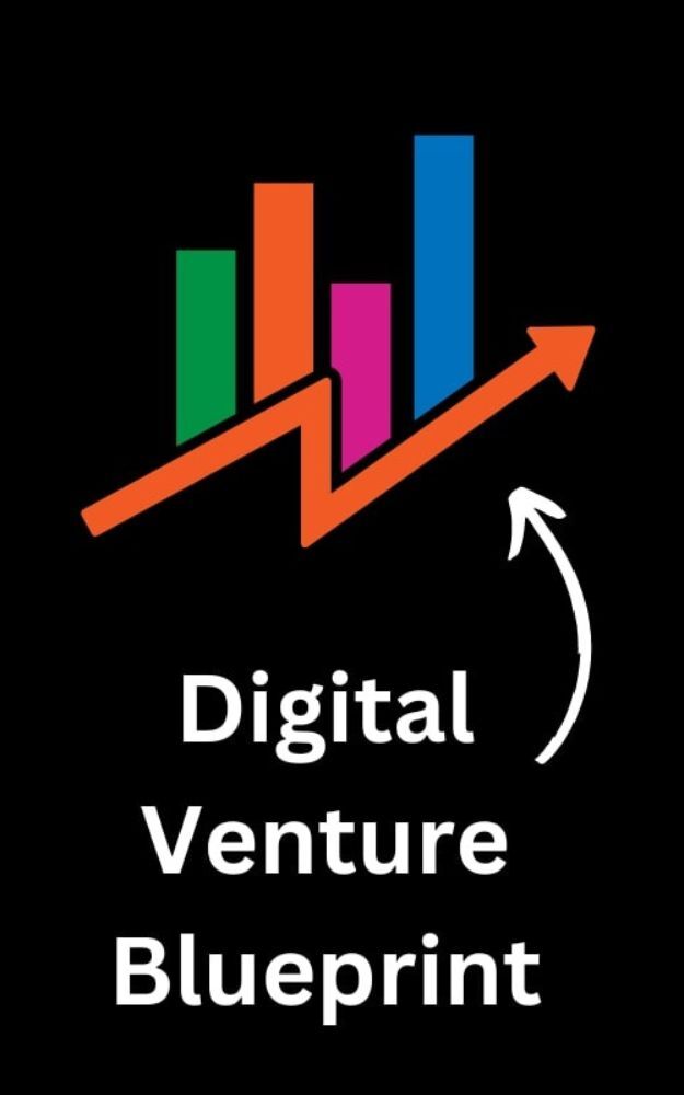 Digital Venture Blueprint : Your Unmatched Guide To Starting An Online ...