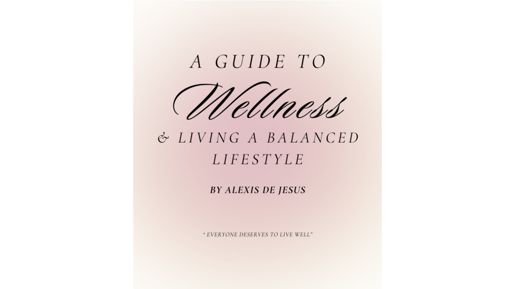 A Guide to Wellness & Living a Balanced Lifestyle | E-Book