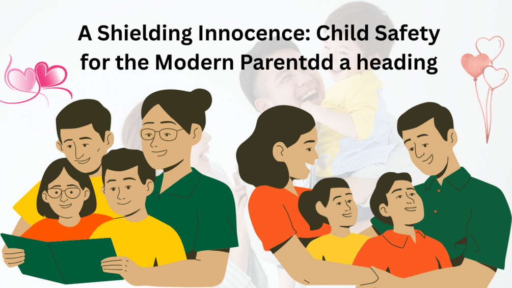 Shielding Innocence: Child Safety for the Modern Parent