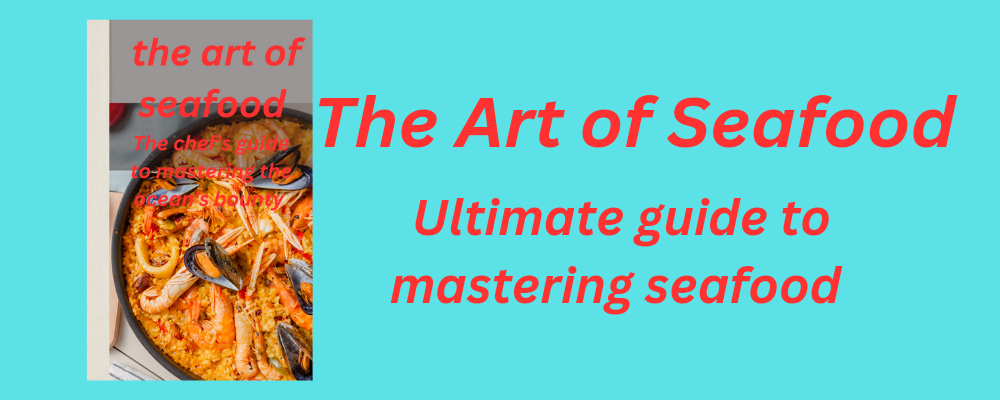 Ultimate guide for seafood cooking