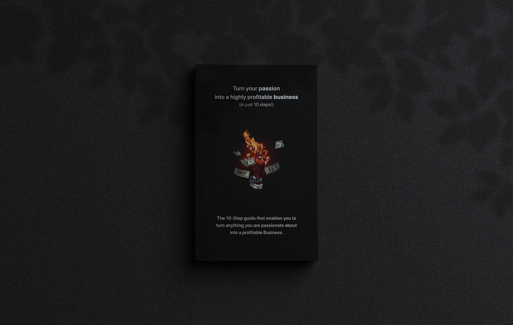 Turn your passion into a highly profitable business