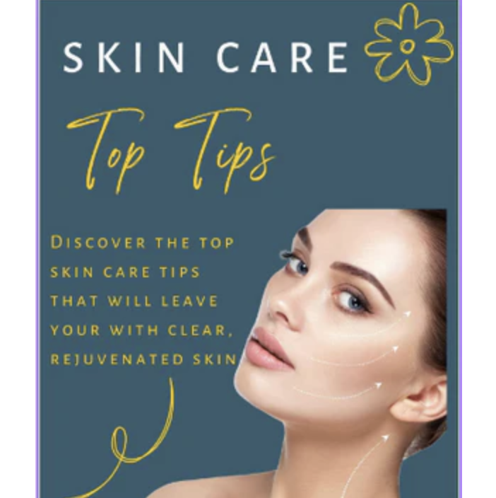 SKIN CARE TOP TIPS –32 PAGES -CLEAR REJUVENATED SKIN -ACHIEVE THE LOOKS ...