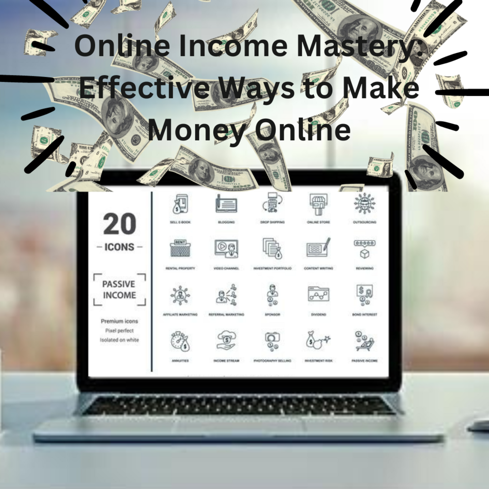 Online Income Mastery: Effective Ways to Make Money Online