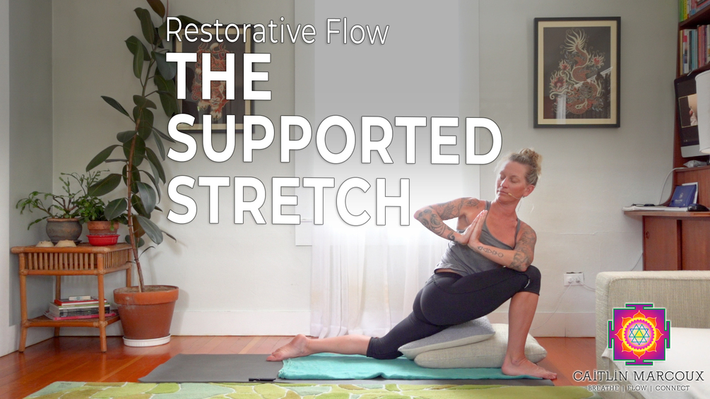 Restorative Flow: The Supported Stretch