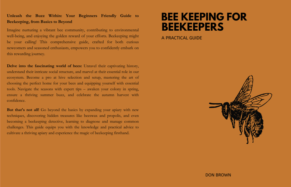 Beekeeping for Beekeepers: Beginners Friendly Guide to Beekeeping, from ...
