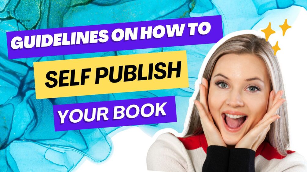 Guidelines on how to self publish your book