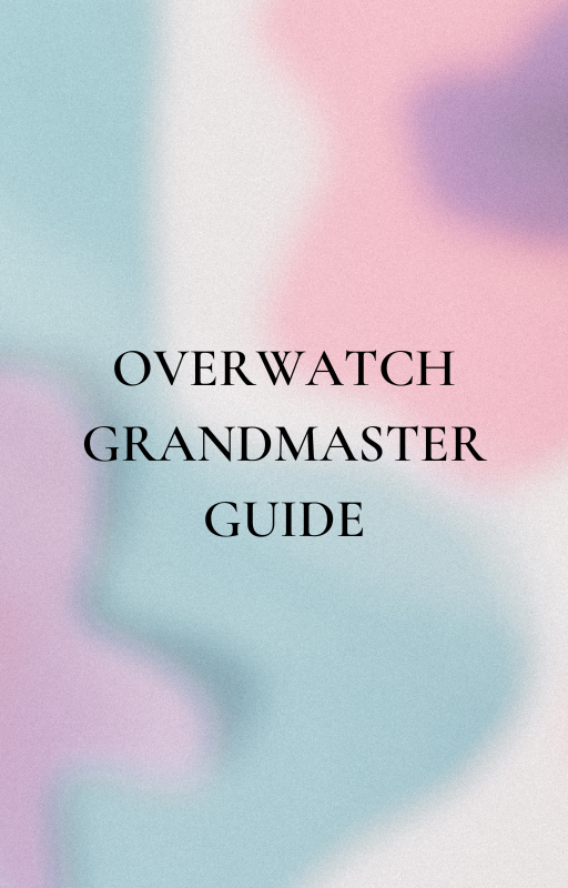Overwatch 2: The Guide To Grandmaster