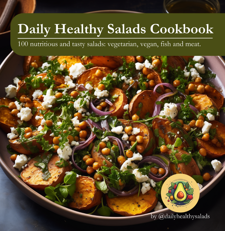 Daily Healthy Salads Cookbook: The Complete Salads Cookbook, featuring ...