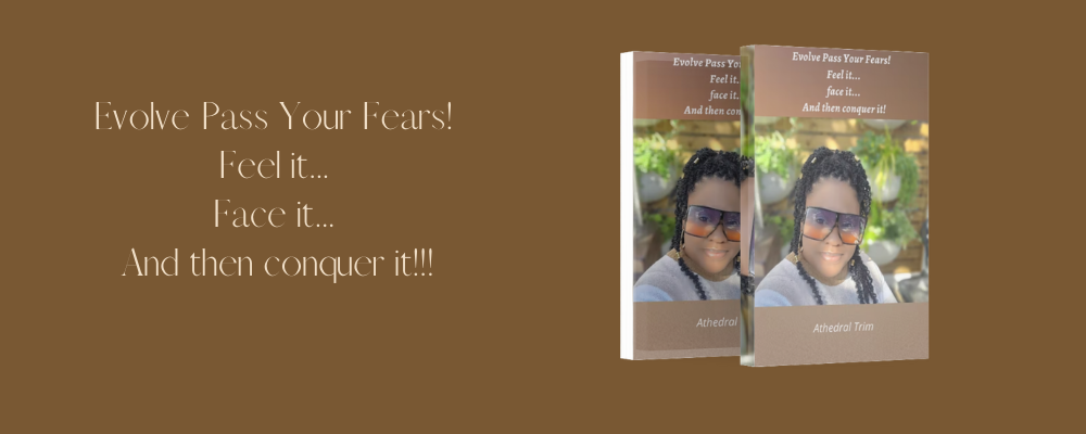 Evolve Pass Your Fears! Feel it! Face it! And conquer it!!!