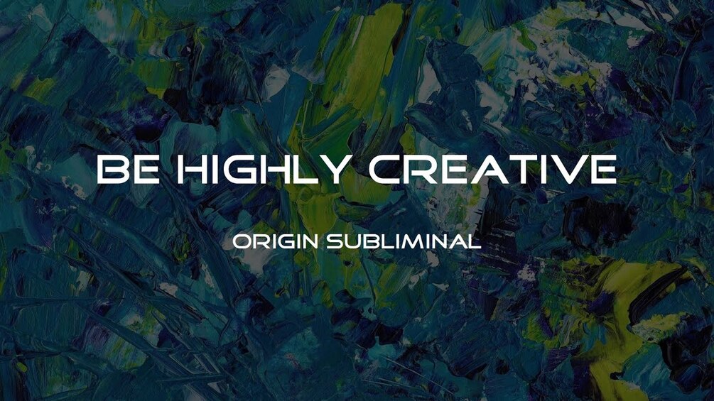 Be Highly Creative - Origin Subliminal