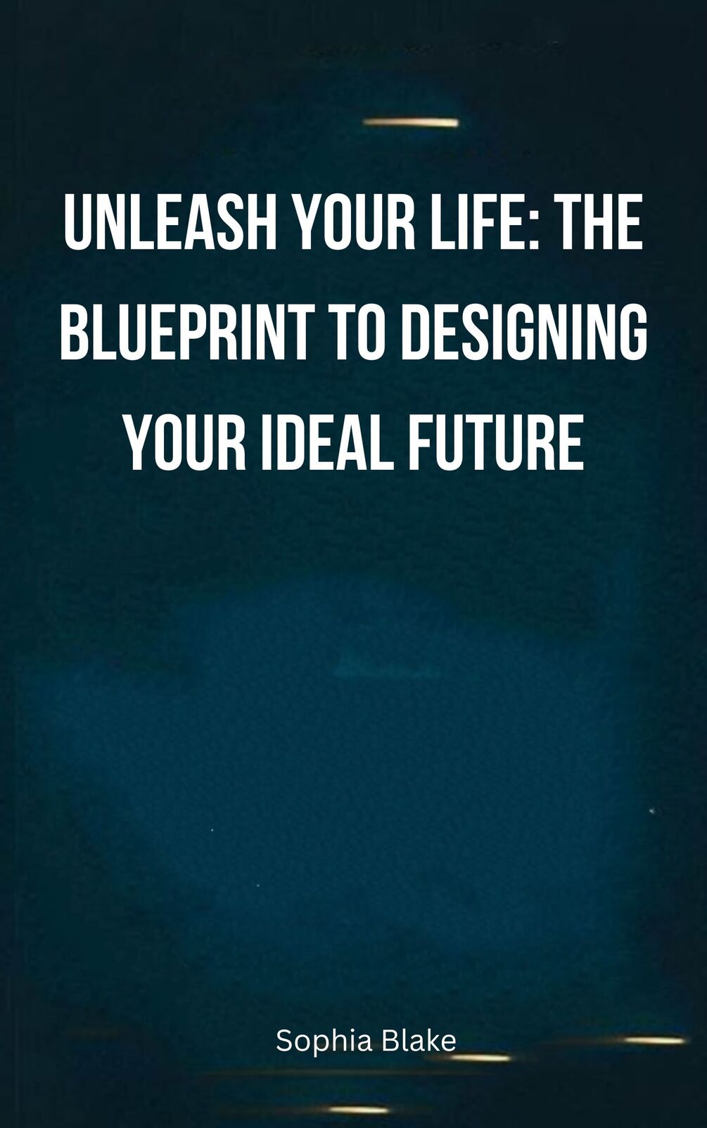 Unleash Your Life: The Blueprint to Designing Your Ideal Future