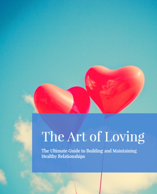 The Art of Loving: The Ultimate Guide to Building and Maintaining ...