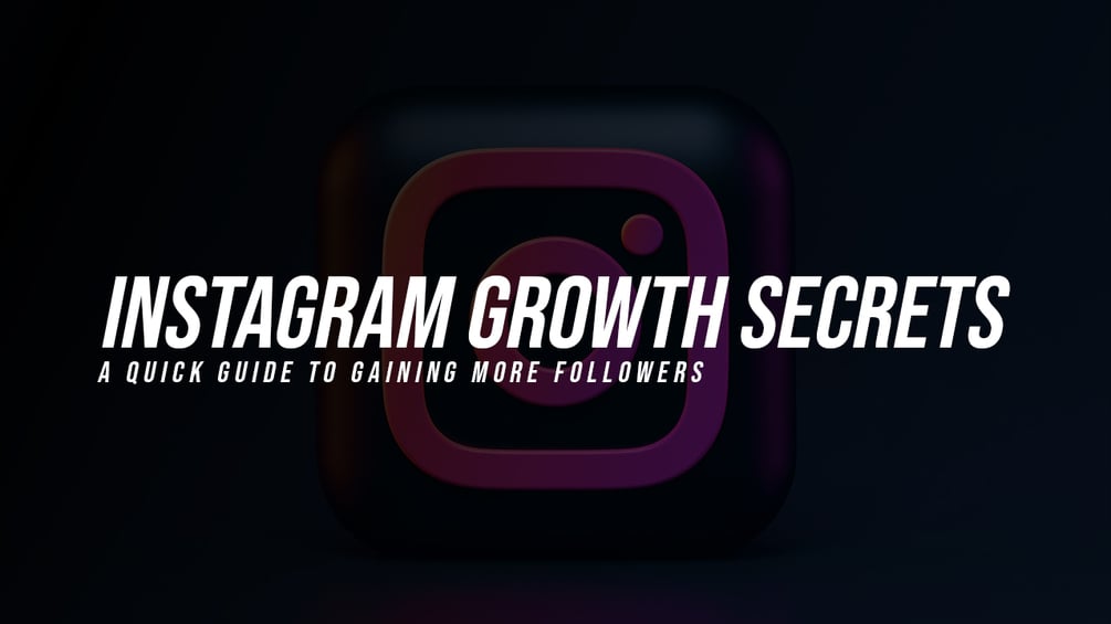 Instagram Growth Secrets: A Quick Guide to Gaining More Followers