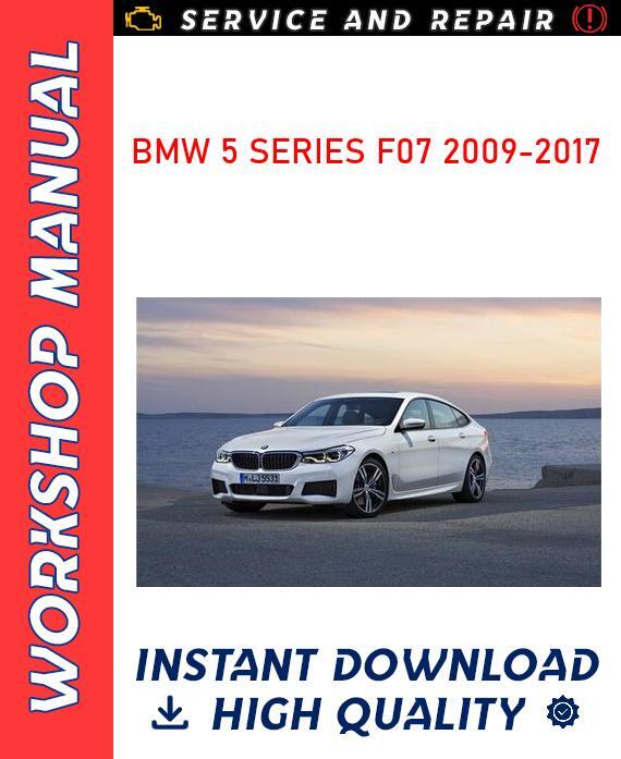 Workshop Manual for BMW 5 SERIES F07 2009-2017 Service & Repair