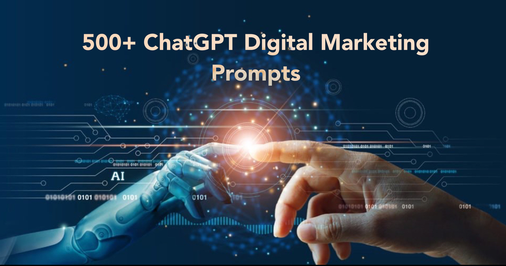 500+ ChatGPT Digital Marketing Prompts