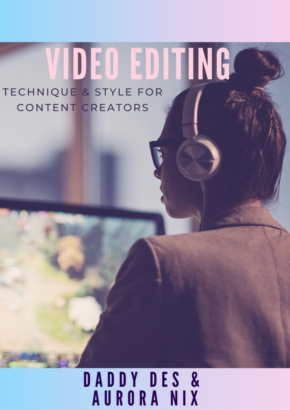 Digital Class - Video Editing Technique & Style with Daddy Des and ...