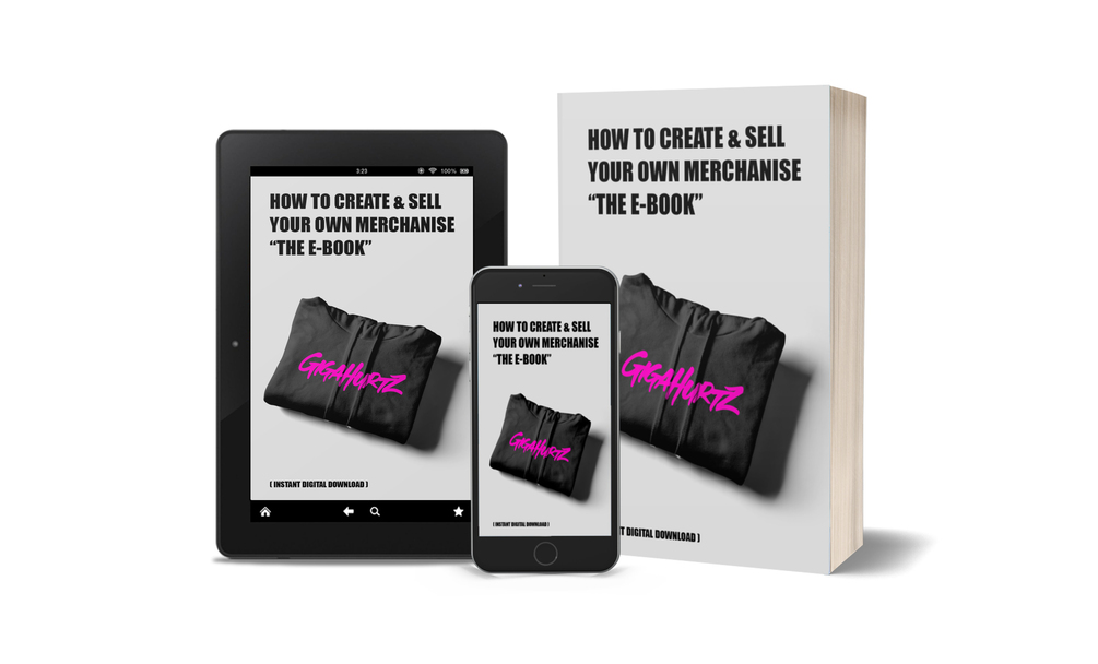 How to Create & Sell Your Own Merchandise "The E-Book"