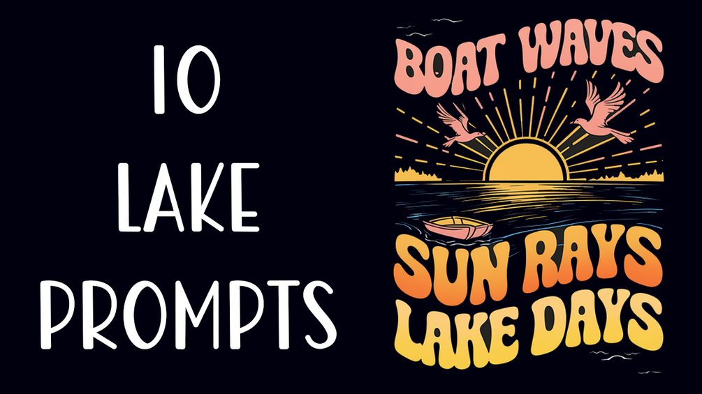10 Lake Prompts