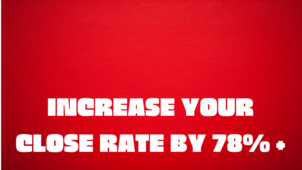 Increase Your Close Rate By 78%+ With High Converting Sales Assets