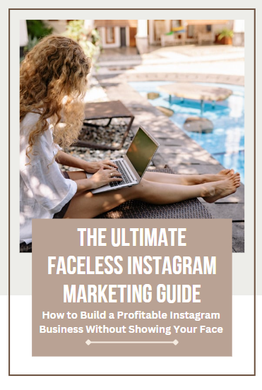 The Ultimate Faceless Instagram Marketing Guide