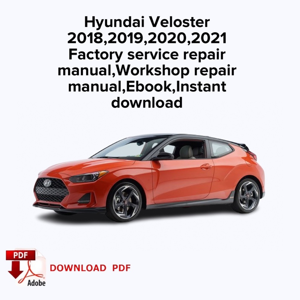 Hyundai Veloster 2018,2019,2020,2021 Factory service repair manual ...