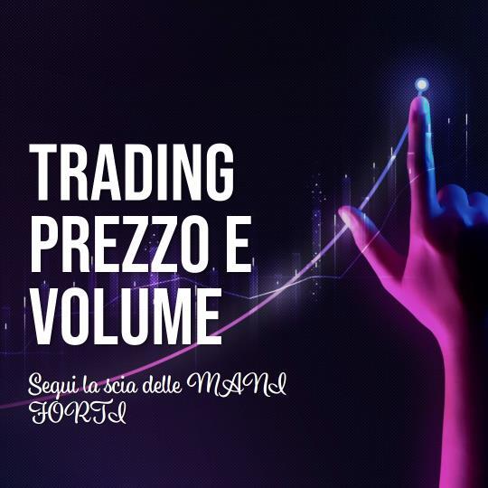 Segui la scia delle "MANI FORTI", Trading con il Volume