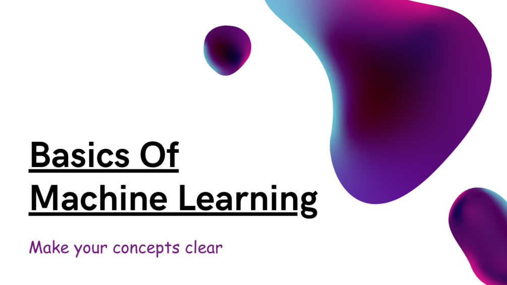 Basics of Machine Learning