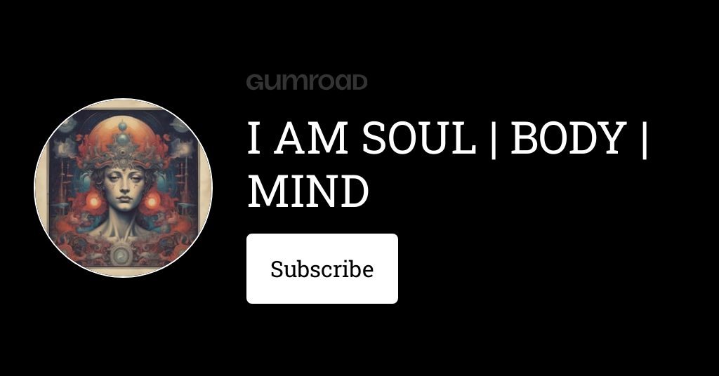 I AM SOUL | BODY | MIND