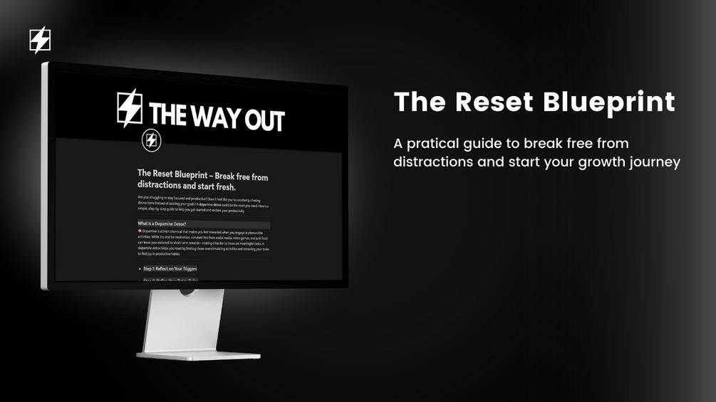 The Reset Blueprint – Break free from distractions and start fresh.