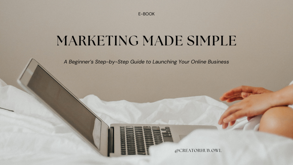Marketing Made Simple: A Beginner’s Step-by-Step Guide to Launching ...