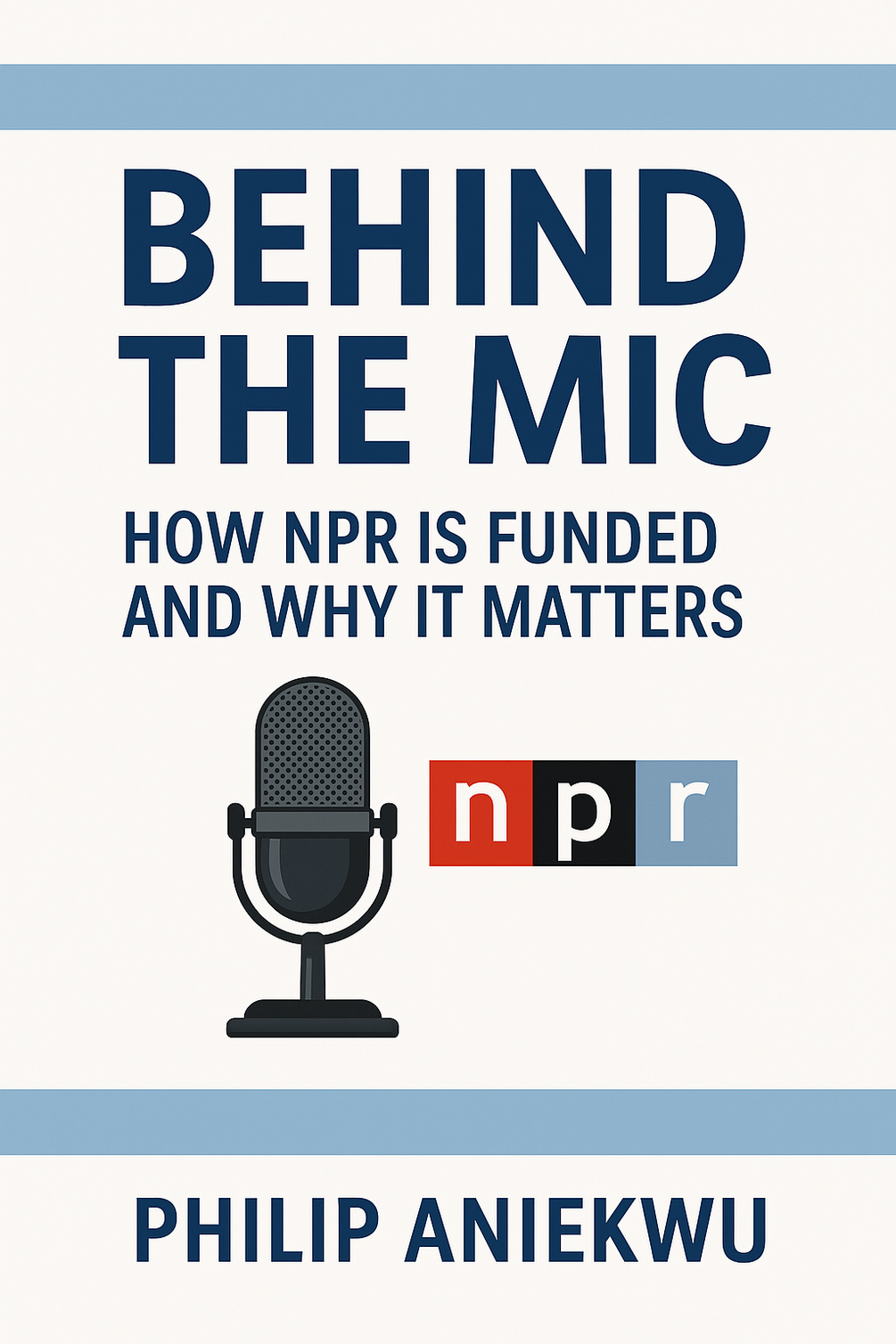 “Behind the Mic: How NPR Is Funded and Why It Matters”