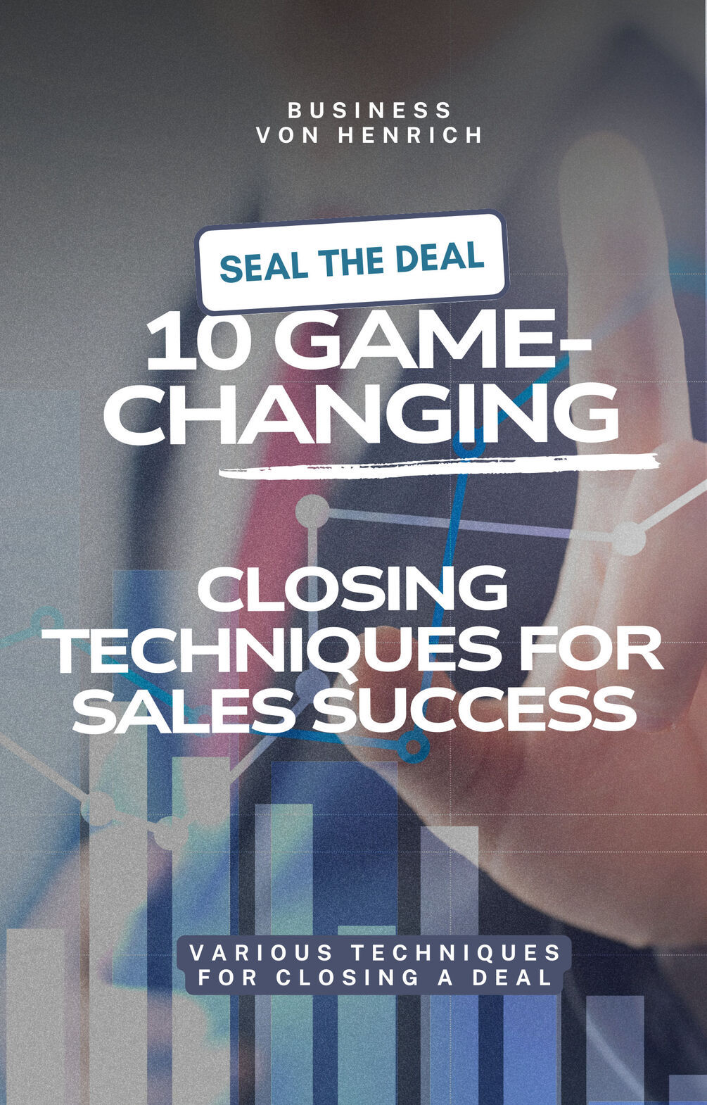 10 Effective Closing Sales Techniques