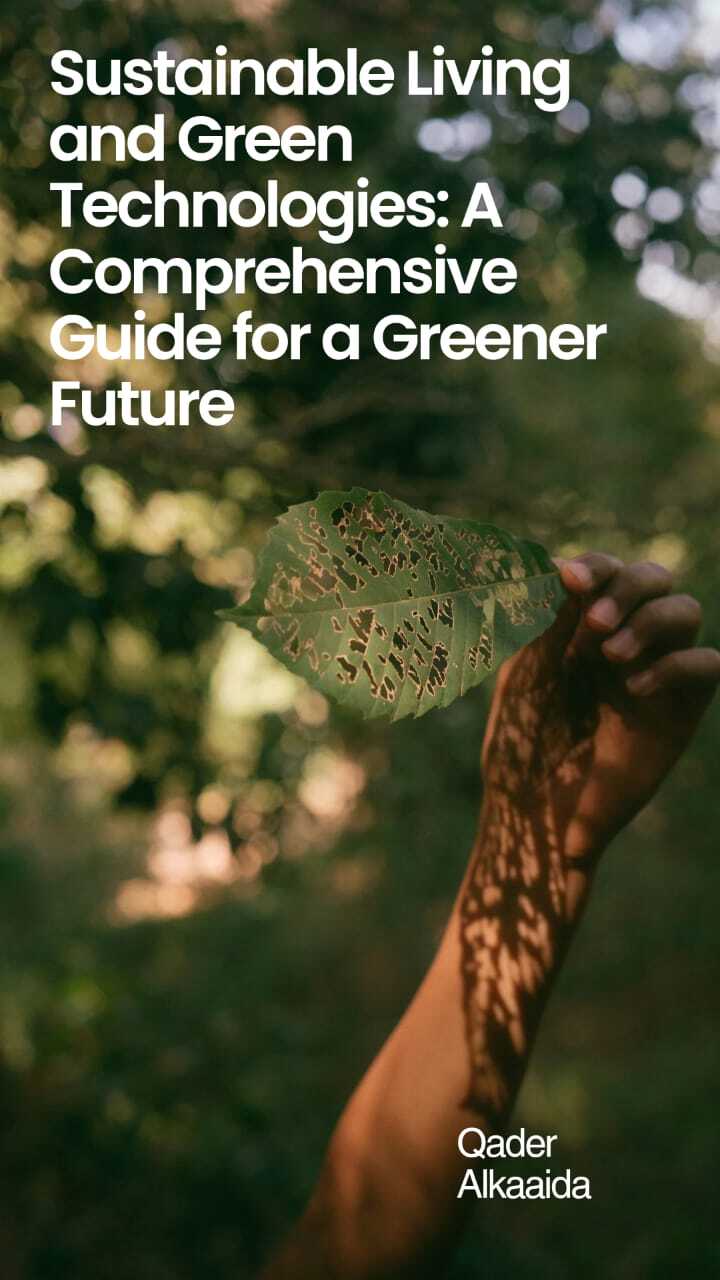 Sustainable Living and Green Technologies: A Comprehensive Guide for a ...