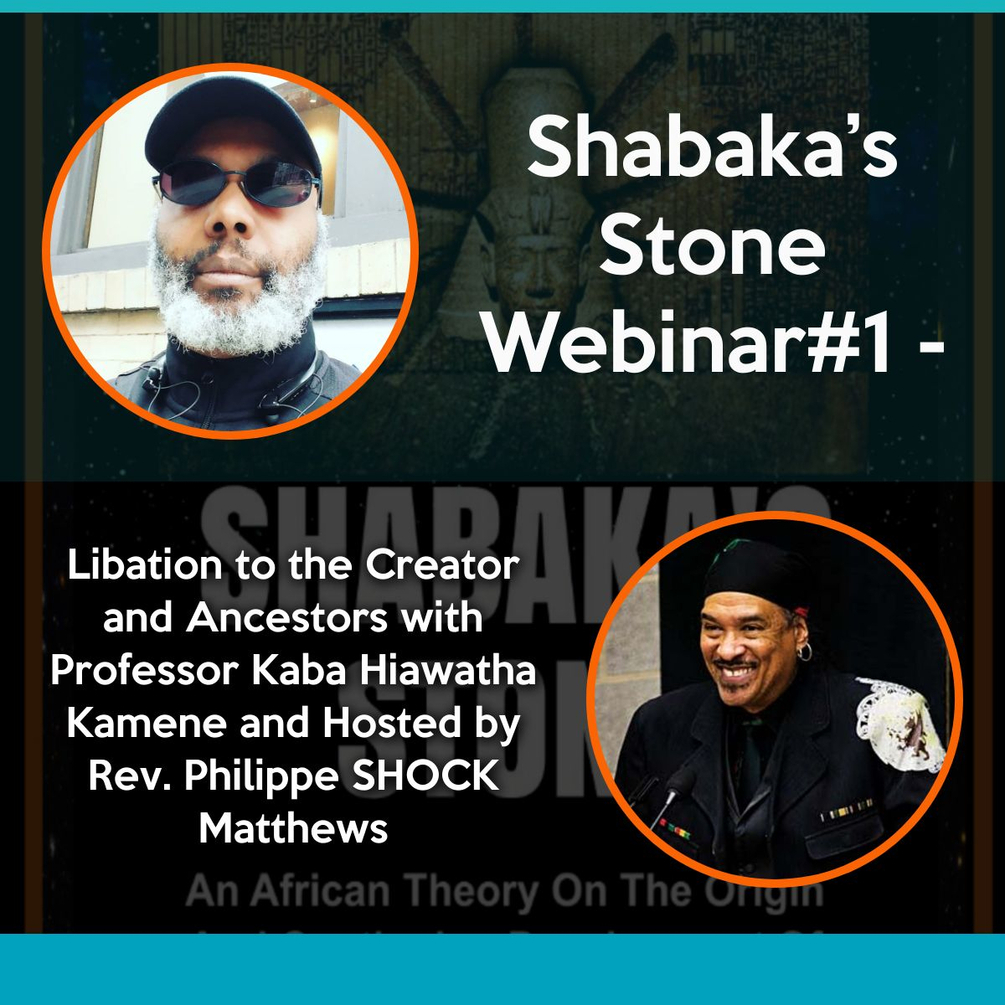 BONUS OFFERS - Shabaka’s Stone Webinar#1 - Libation to the Creator and ...