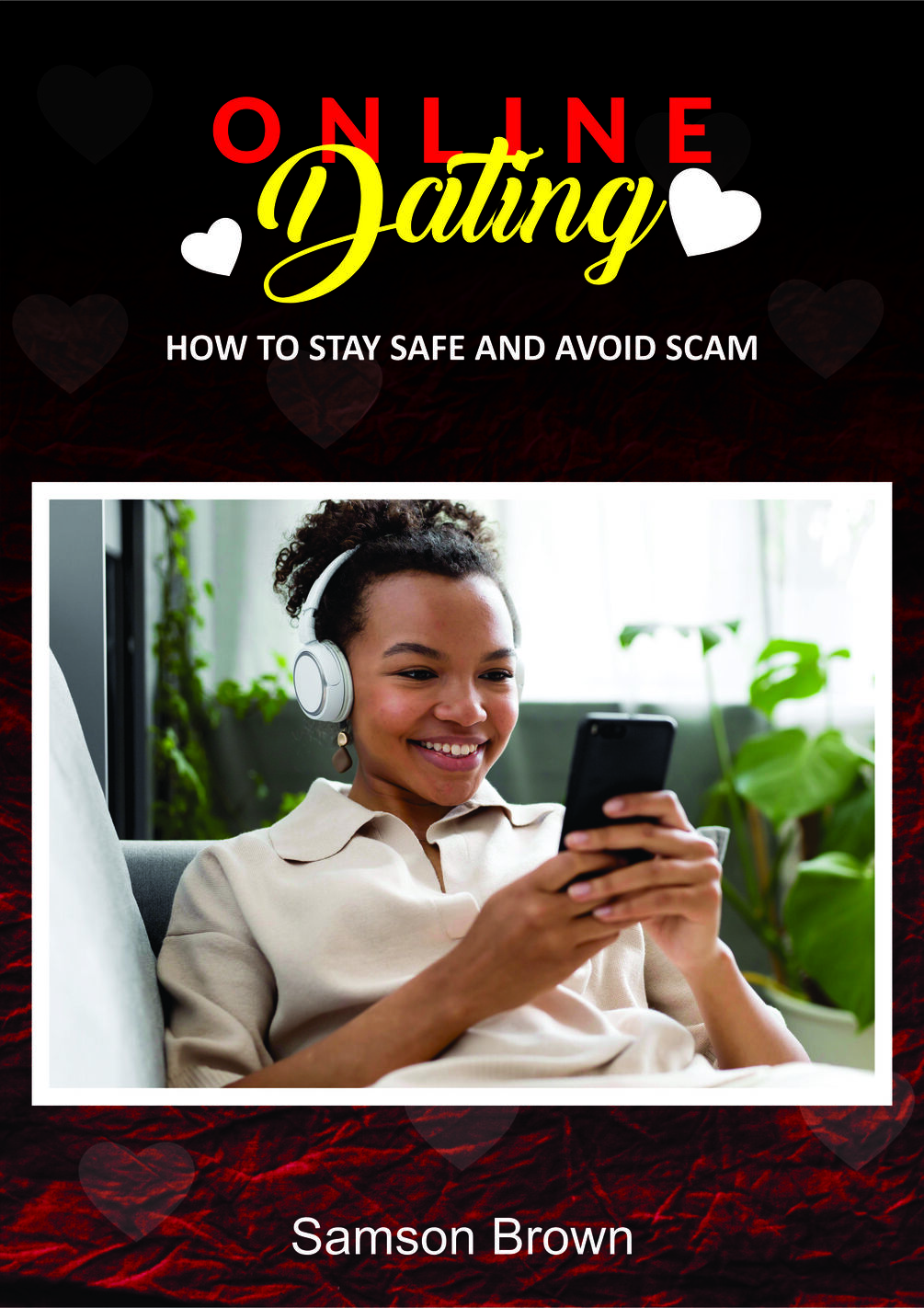 Online Dating: How to Stay Safe and Avoid Scam