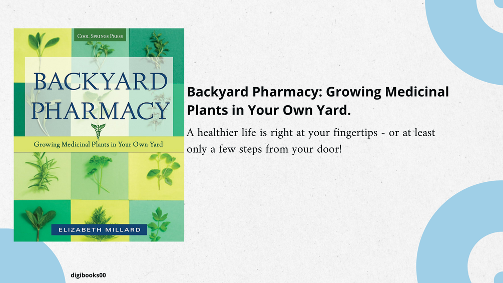 Backyard Pharmacy: Growing Medicinal Plants in Your Own Yard