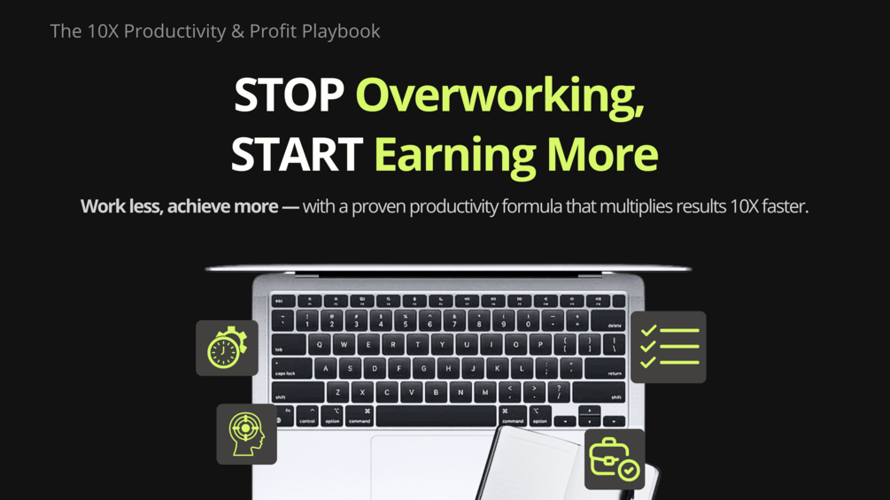 The 10X Productivity & Profit Playbook