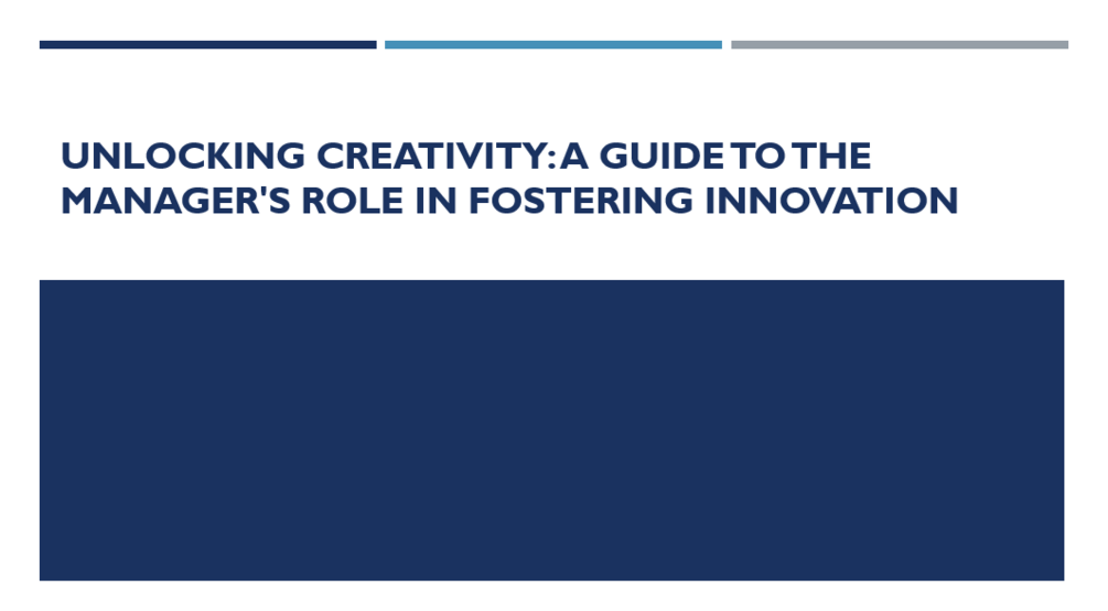 Unlocking Creativity: A Guide to the Manager's Role in Fostering Innovation