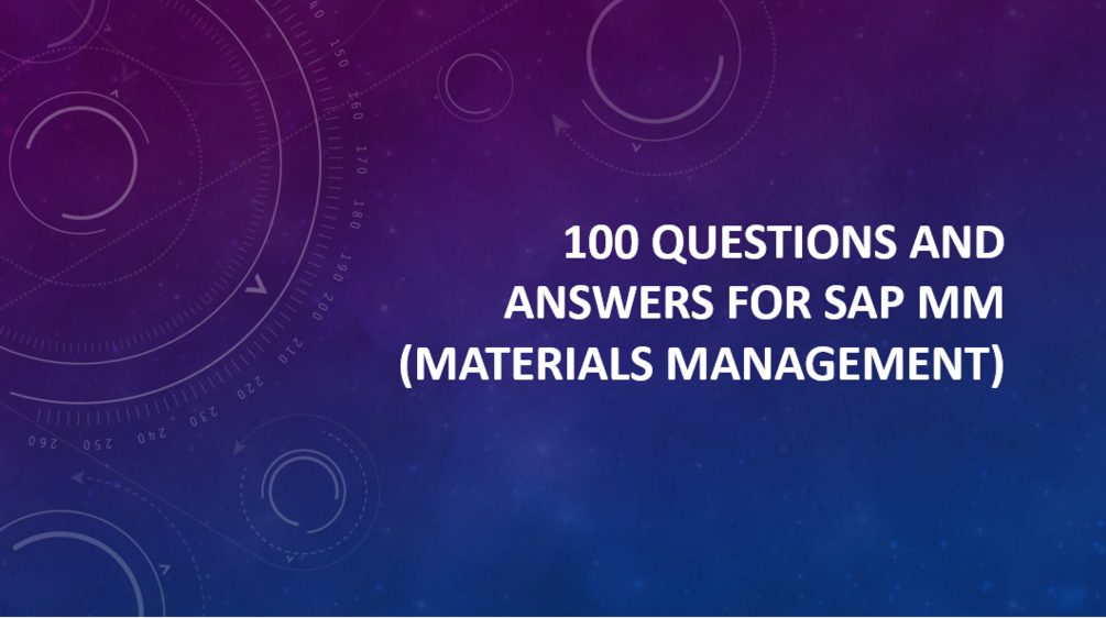 100 questions and answers for SAP MM (Materials Management)