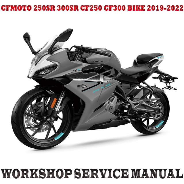 CFMOTO 250SR 300SR CF250-6 CF300-3 BIKE 2019-2022 REPAIR SERVICE MANUAL ...