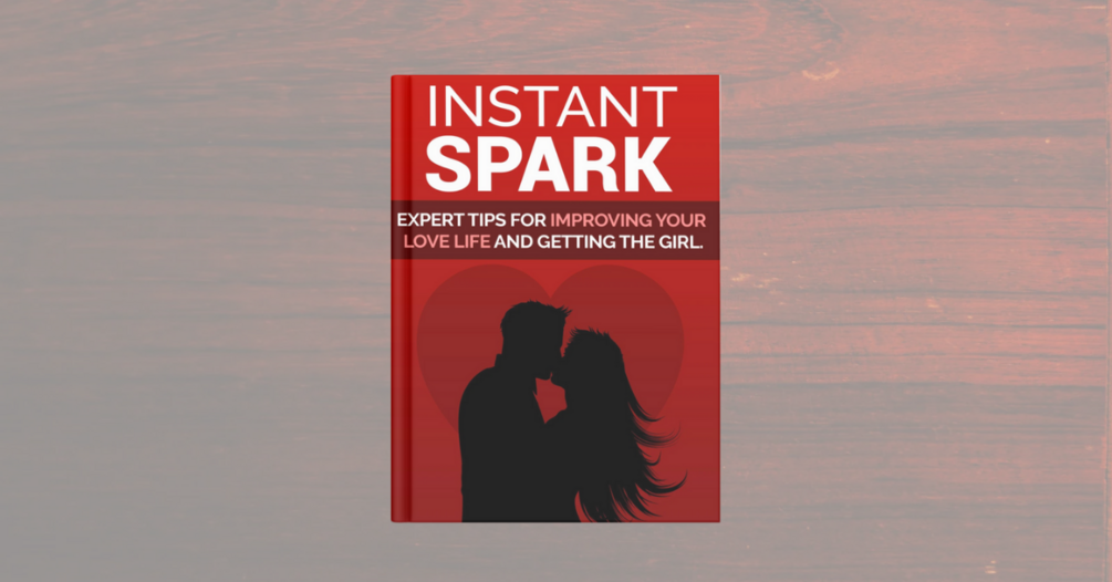 Instant Spark⚡- The Ultimate Guide to Attract the Woman of Your Dreams🥰