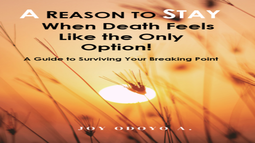A Reason To Stay When Death Feels Like the Only Option: A Guide to ...