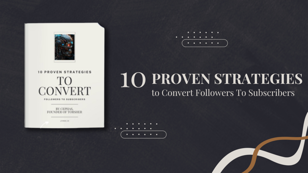 10 Proven Strategies To Convert Followers To Subscribers