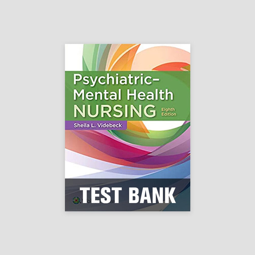 Psychiatric-Mental Health Nursing 8th edition Test Bank