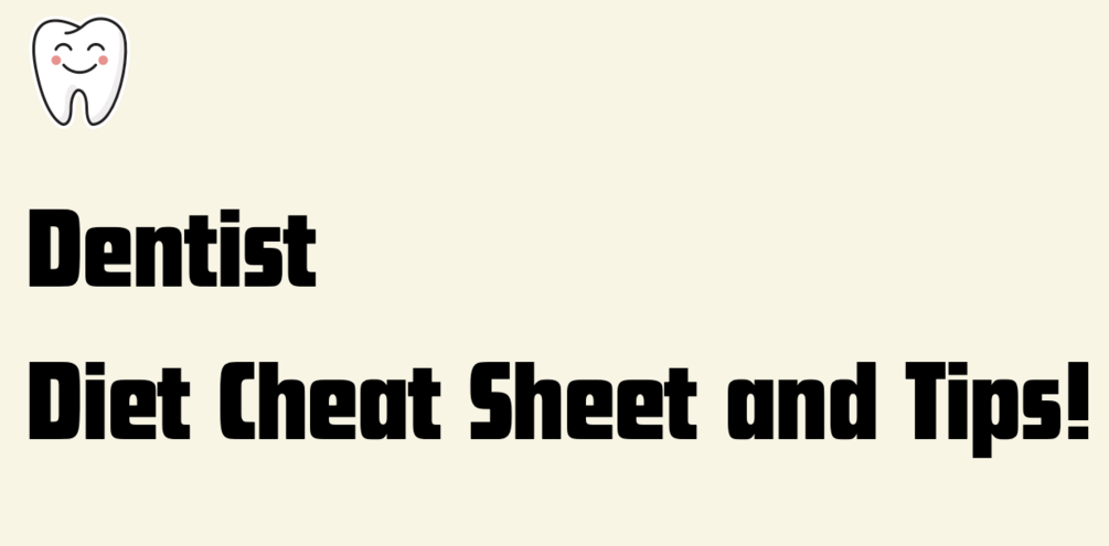 Dentist Diet Cheat Sheet and Tips
