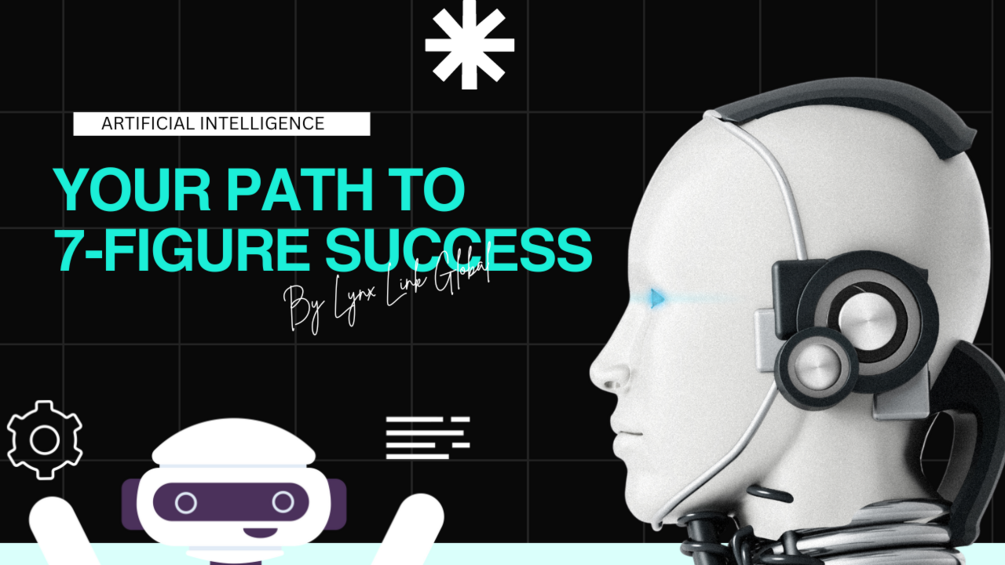 Mastering Artificial Intelligence: Your Path to 7-Figure Success