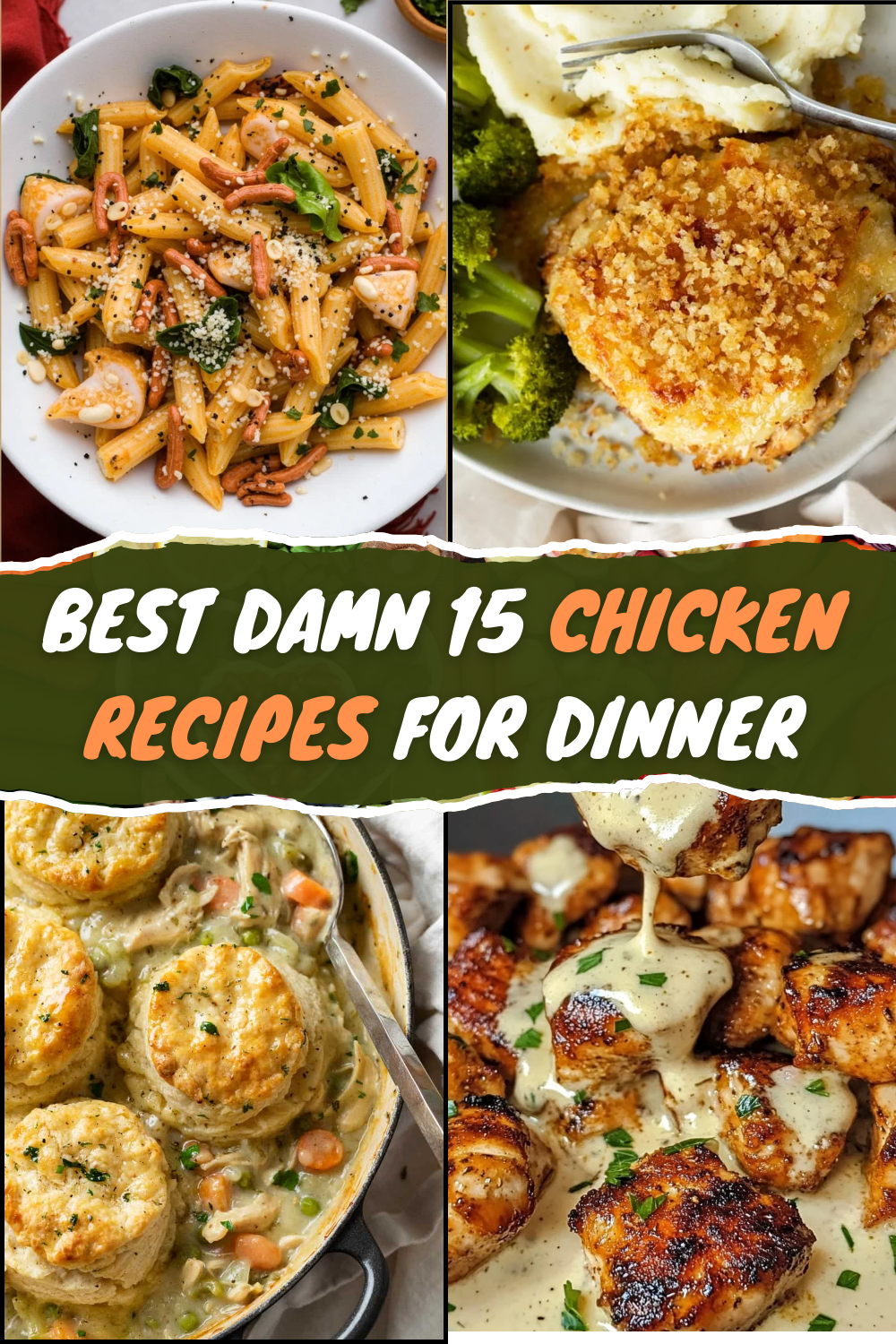 Best Damn 15 Chicken Recipes for Dinner (Most Popular Recipes)