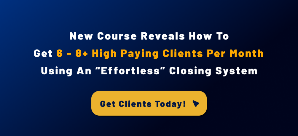 Clients Closing Decoded: Get 6 - 8+ Clients Per Month Effortlessly