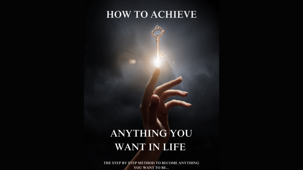 HOW TO ACHIEVE ANYTHING